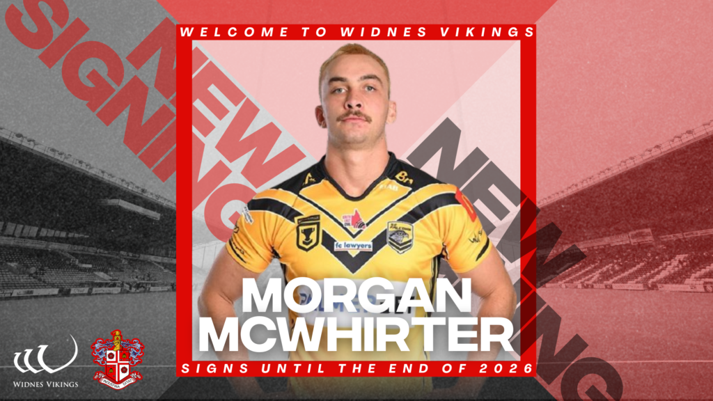 VIKINGS SIGN MORGAN MCWHIRTER - Widnes Vikings